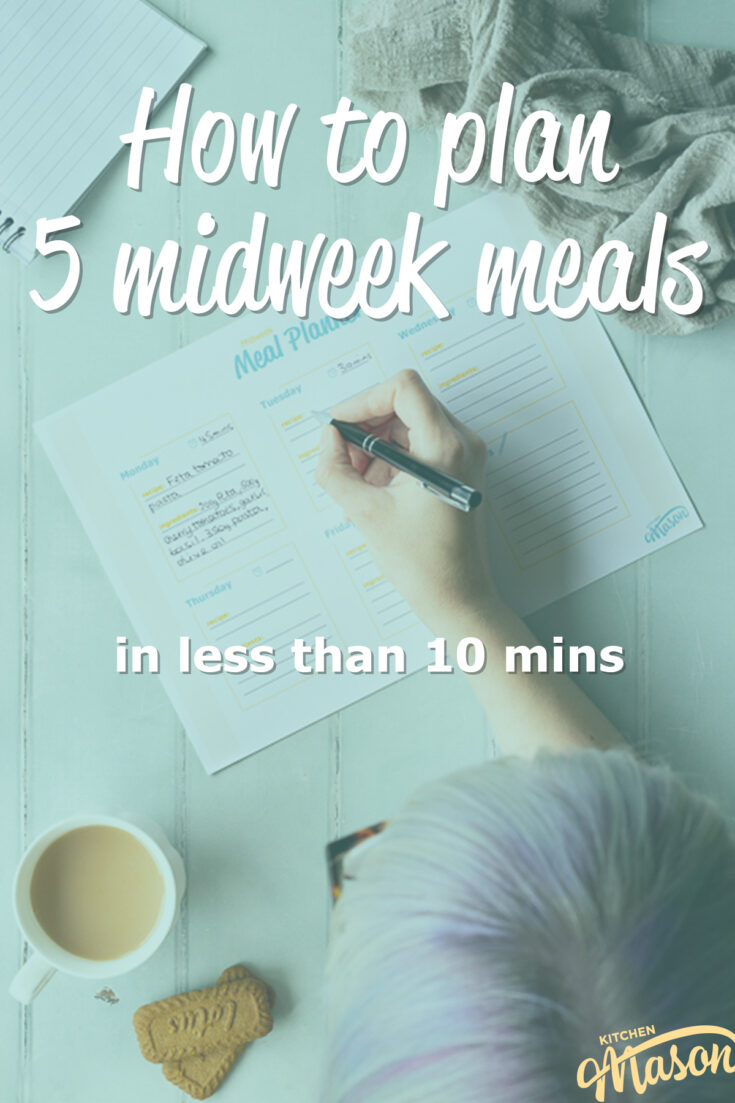 How to Plan 5 Midweek Meals in Less Than 10 Minutes