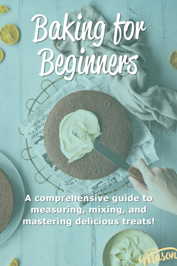 Baking for Beginners | Kitchen Mason