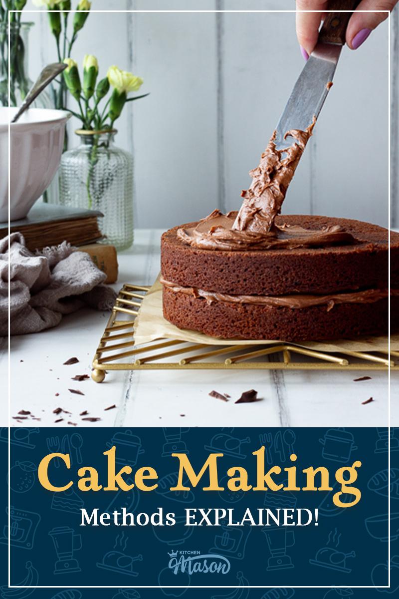 Made Easy: Cake Making Methods, Explained!