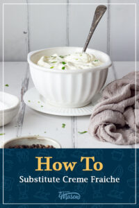 THIS is How to Substitute Crème Fraîche (UK)